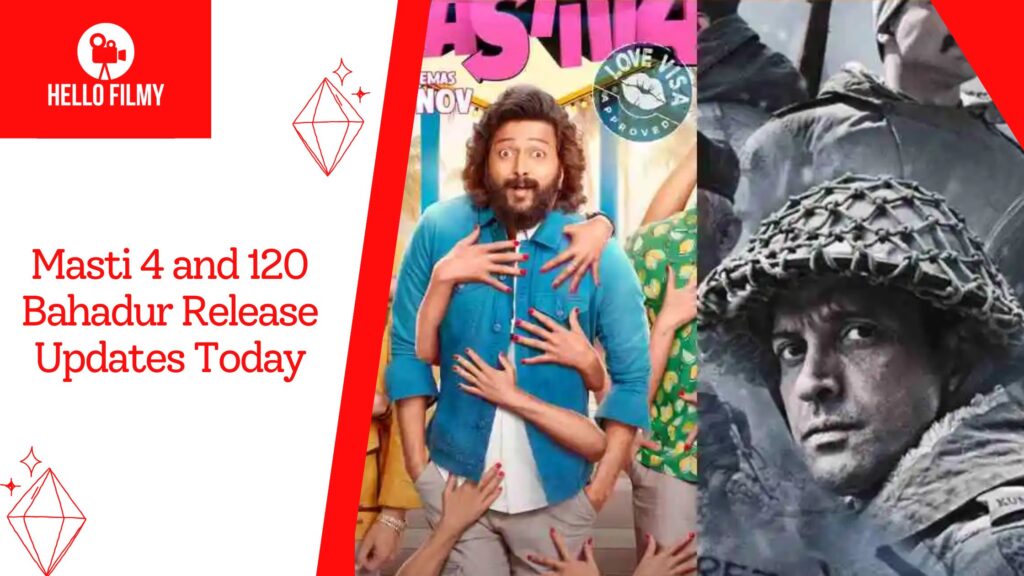 Masti 4 and 120 Bahadur Release Updates Today