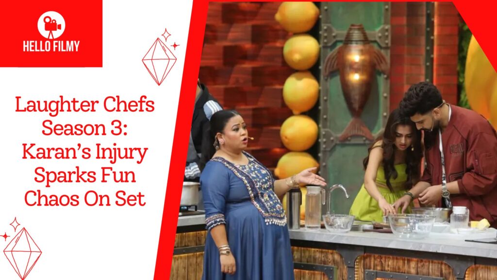 Laughter Chefs Season 3: Karan’s Injury Sparks Fun Chaos